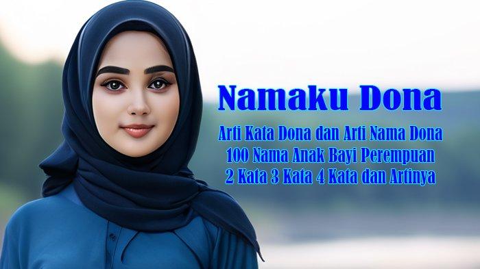 Arti Kata Dona dan Arti Nama Dona - 100 Nama Anak Bayi Perempuan 2 Kata ...