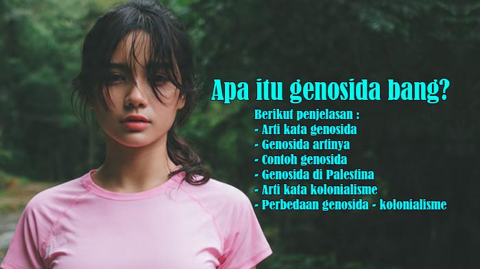 Arti Kata Genosida atau Artinya, Contoh, Genosida di Palestina, Arti ...