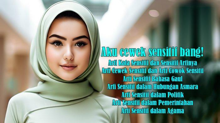 Arti Kata Sensitif dan Sensitif Artinya serta Arti Cewek dan Arti Cowok Sensitif hingga Bahasa ...
