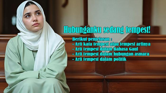 Arti Kata Tempest dan Arti Tempest dalam Bahasa Gaul dan dalam Hubungan Asmara serta dalam ...