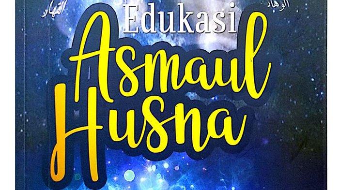 Asmaul Husna Al Wakil Artinya Apa? Dilengkapi Link PDF Asmaul Husna Lengkap - Tribunpekanbaru.com