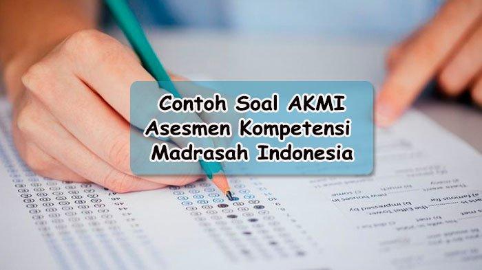 Contoh Soal AKMI dan Jawaban Untuk Asesmen Kompetensi Madrasah ...