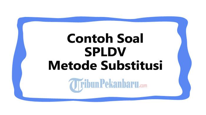 Contoh Soal SPLDV Metode Substitusi Lengkap dengan Pembahasan Jawaban ...