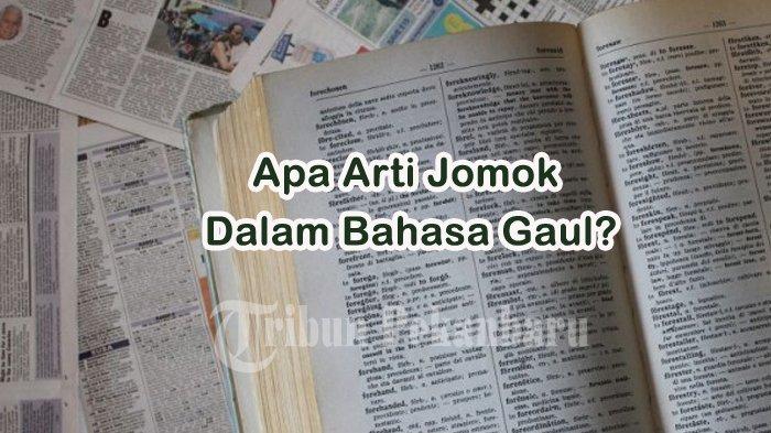 Jomok Viral di Tiktok, Apa Arti Jomok Dalam Bahasa Gaul? Ini Penjelasannya - Tribunpekanbaru.com