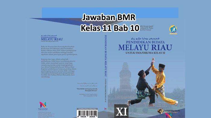 Kunci Jawaban BMR Kelas 11 Bab 10, Soal Budaya Melayu Riau Bab Tunjuk Ajar Melayu ...