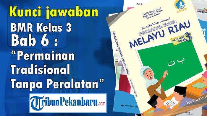 Kunci Jawaban BMR Kelas 3 / III Bab 6 Soal Tentang Permainan Tradisional Tanpa Peralatan ...