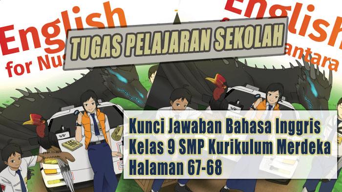 Kunci Jawaban Bahasa Inggris Kelas 9 SMP Kurikulum Merdeka Halaman 67 ...