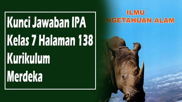 Kunci Jawaban IPA Kelas 7 Halaman 138 Kurikulum Merdeka - Tribunpekanbaru.com