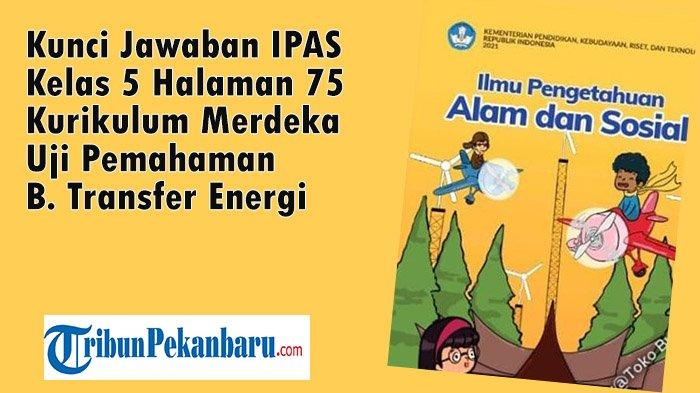 Kunci Jawaban IPAS Kelas 5 Halaman 75 Kurikulum Merdeka Uji Pemahaman B ...
