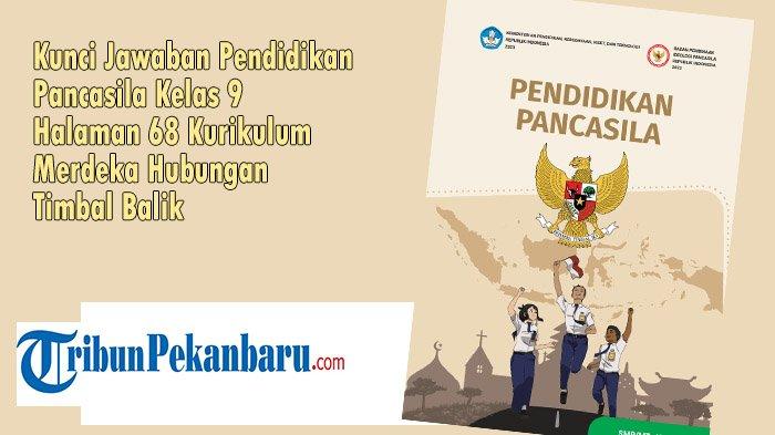 Kunci Jawaban Soal Halaman 68 PPKN Pendidikan Pancasila Kelas 9 SMP/MTs ...