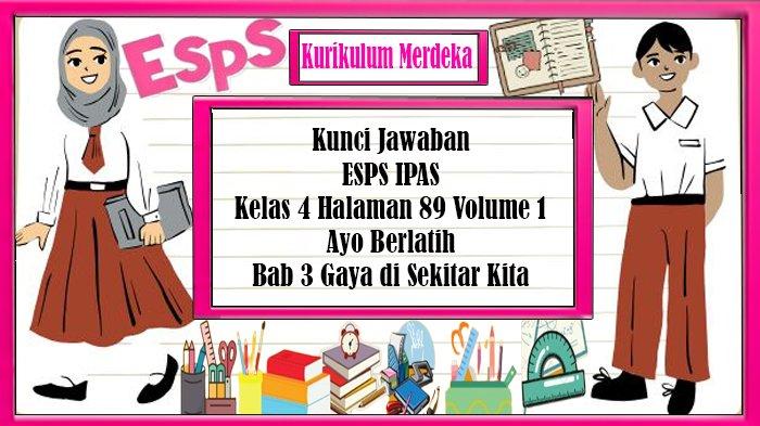 Kunci jawaban ESPS IPAS Kelas 4 Halaman 89 Volume 1 Ayo Berlatih Bab 3 ...