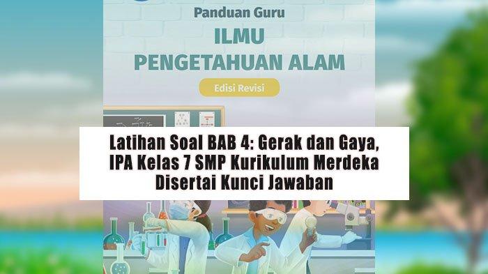 Latihan Soal BAB 4: Gerak dan Gaya, IPA Kelas 7 SMP Kurikulum Merdeka Disertai Kunci Jawaban ...