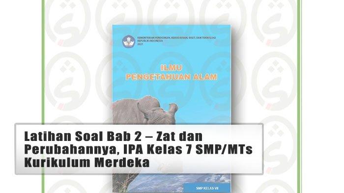 Latihan Soal Bab 2 – Zat dan Perubahannya, IPA Kelas 7 SMP/MTs Kurikulum Merdeka ...