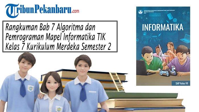 Rangkuman Bab 7 Algoritma dan Pemrograman Mapel Informatika TIK Kelas 7 Kurikulum Merdeka ...