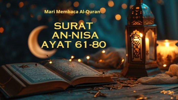 Al-Qur'an Digital: Surat An-Nisa Ayat 61-80 Beserta Terjemahannya - Tribunpekanbaru.com
