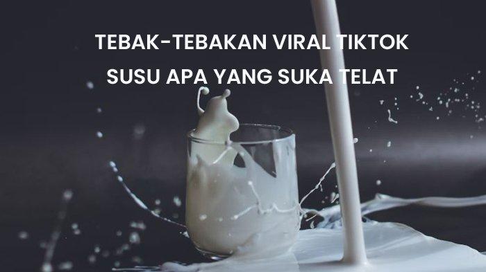 Susu Apa yang Selalu Telat, Cek di Sini Jawaban TTS Tebak-tebakan Viral ...