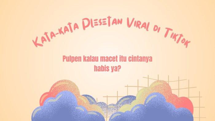 40 Kata-kata Plesetan Viral dan Jadi Tren Tiktok, Dari yang Nyeleneh ...