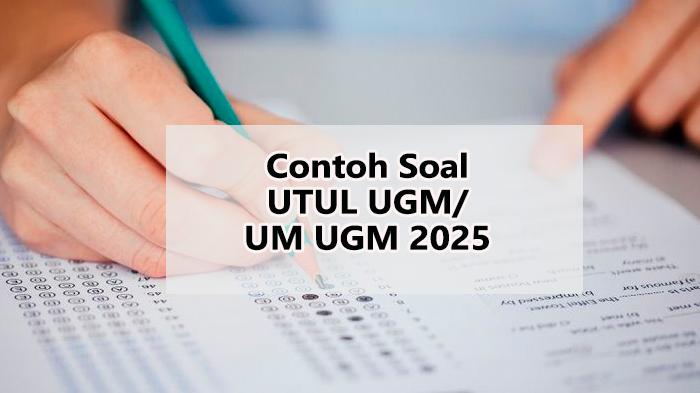 30 Contoh Soal UTUL UGM atau UM UGM 2025 Lengkap dengan Jawaban dan ...
