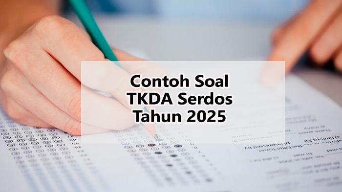 40 Contoh Soal TKDA Serdos PDF 2025 Lengkap dengan Kunci Jawaban ...