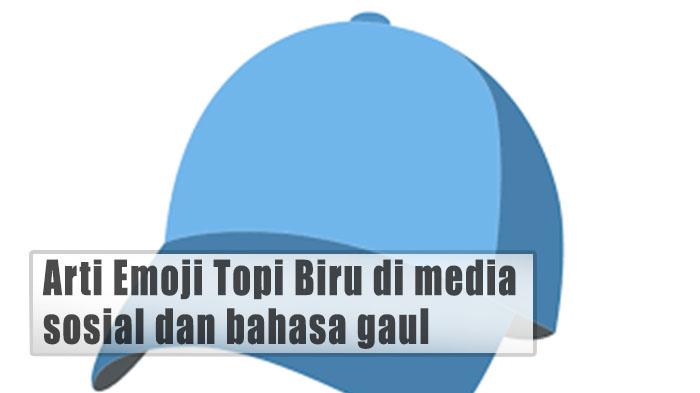 Apa Arti Topi Biru dalam Bahasa Gaul? Ini Penjelasan Lengkap Apa itu ...