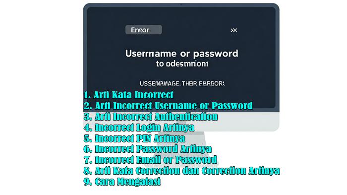Arti Kata Incorrect dan Arti Incorrect Username or Password serta Arti Incorrect Authentication ...