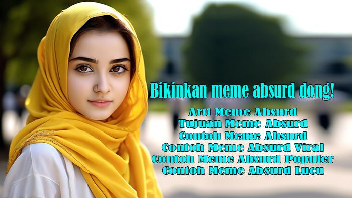Arti Meme Absurd dan Tujuan serta Contoh Meme Absurd dan Meme Absurd ...