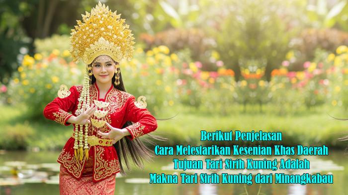 Cara Melestarikan Kesenian Khas Daerah Yaitu dan Tujuan Tari Sirih ...