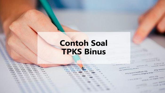 Contoh Soal TPKS Binus dan Jawaban Untuk Tes Masuk Universitas Bina ...