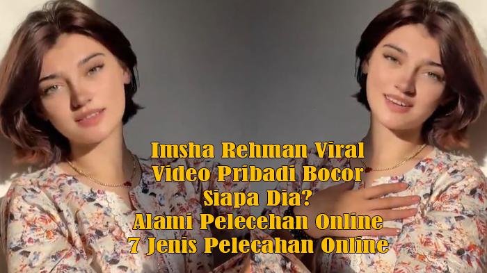 Imsha Rehman Viral, Video Pribadi Bocor, Siapa Dia? Alami Pelecehan ...
