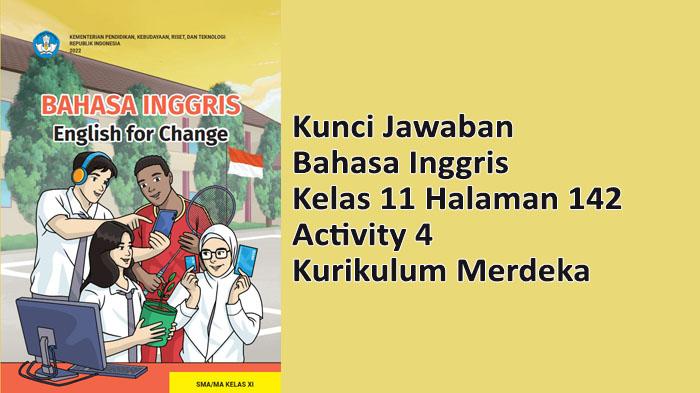 Kunci Jawaban Bahasa Inggris Kelas 11 Halaman 142 Activity 4 Kurikulum ...