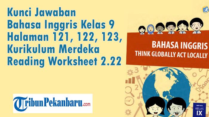 Kunci Jawaban Bahasa Inggris Kelas 9 Halaman 121, 122, 123, Kurikulum Merdeka Reading Worksheet ...