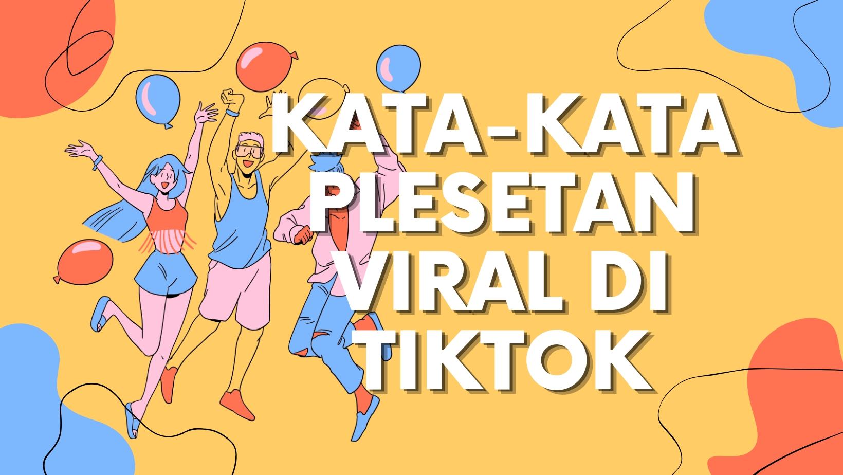 30 Kata Plesetan yang Lagi Trend dan Viral di Tiktok, Es Krim yang Dari ...