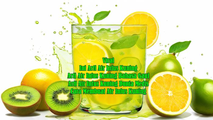 Viral, Ini Arti Air Infus Kuning dan Bahasa Gaul serta Dunia Medis dan ...
