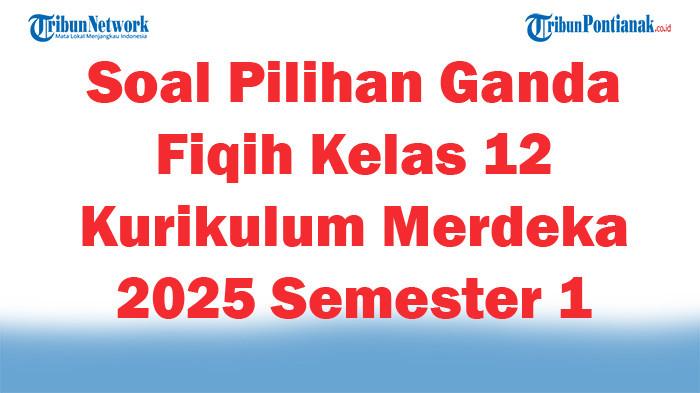 45 Soal Pilihan Ganda Fiqih Kelas 12 Kurikulum Merdeka 2025 Semester 1 - Halaman 3 ...