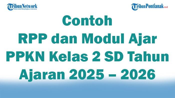 Contoh RPP dan Modul Ajar PPKN Kelas 2 SD Tahun Ajaran 2025 – 2026 ...