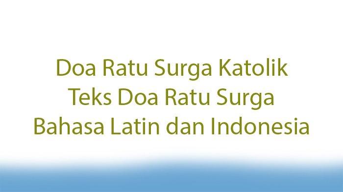 Doa Ratu Surga Katolik! Teks Doa Ratu Surga Bahasa Latin dan Indonesia ...