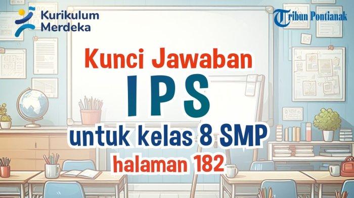 Kunci Jawaban IPS Kelas 8 SMP Halaman 182 Kurikulum Merdeka ...