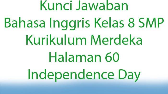 Kunci Jawaban Bahasa Inggris Kelas 8 SMP Kurikulum Merdeka Halaman 60 ...