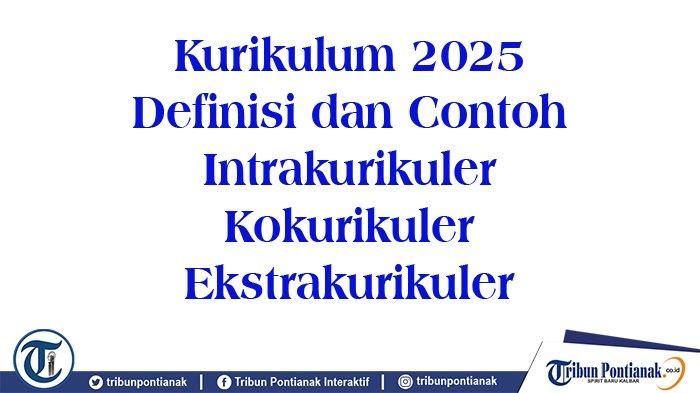 Struktur Kurikulum 2025 Intrakurikuler, Kokurikuler, Ekstrakurikuler Lengkap Definisi dan ...
