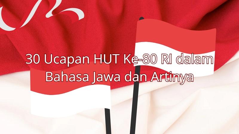 30 Ucapan Selamat HUT Ke-80 RI dalam Bahasa Jawa Lengkap dengan Artinya - Tribunpontianak.co.id