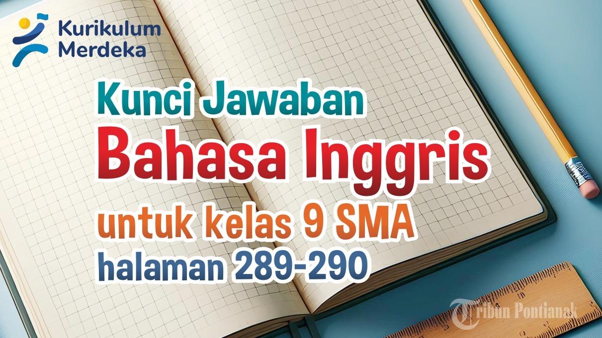Jawaban Soal Bahasa Inggris Kelas 9 SMP Halaman 289 290: Worksheet 5.10 Kurikulum Merdeka ...