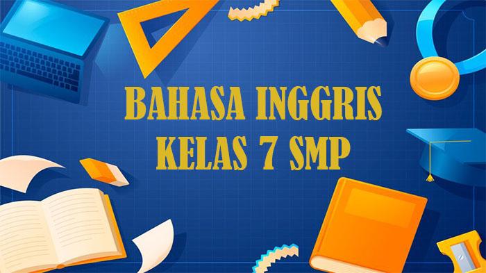 50 Soal dan Jawaban PTS Bahasa Inggris Kelas 7 SMP Semester Ganjil Kurikulum Merdeka Tahun 2025 ...