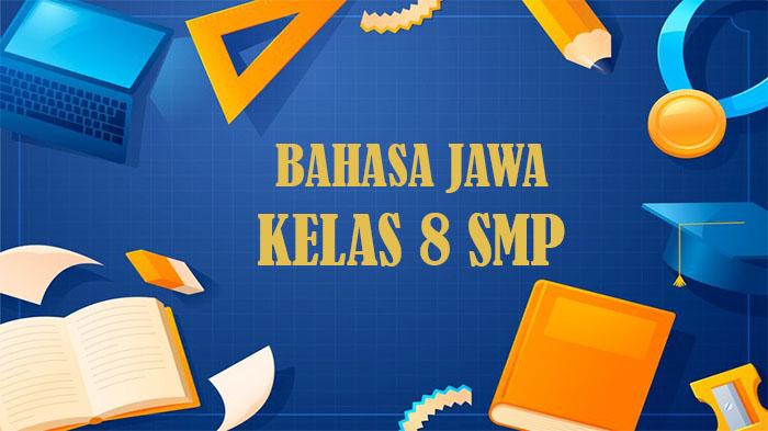 50 Soal Bahasa Jawa Kelas 8 SMP Semester 2 Kurikulum Merdeka Tahun 2025, Jawaban Pilihan Ganda ...