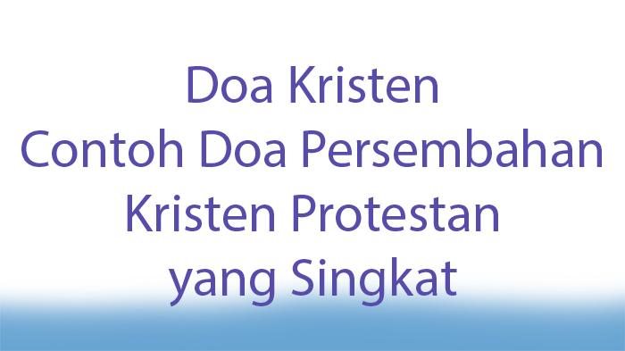 Contoh Doa Persembahan Kristen Protestan yang Singkat - Tribunpontianak ...
