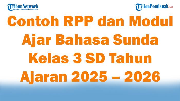 Contoh RPP dan Modul Ajar Bahasa Sunda Kelas 3 SD Tahun Ajaran 2025 – 2026 Semester 1 ...