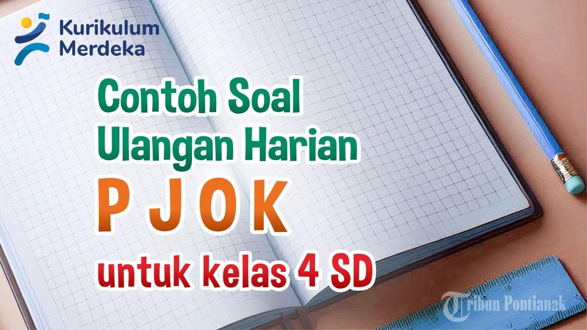 Contoh Soal Ulangan Harian Materi Pelajaran PJOK Kelas 4 SD dan Kunci ...