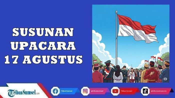 Contoh Susunan Upacara 17 Agustus 2025 Lengkap untuk Peringatan HUT RI ke-80 - Halaman 2 ...