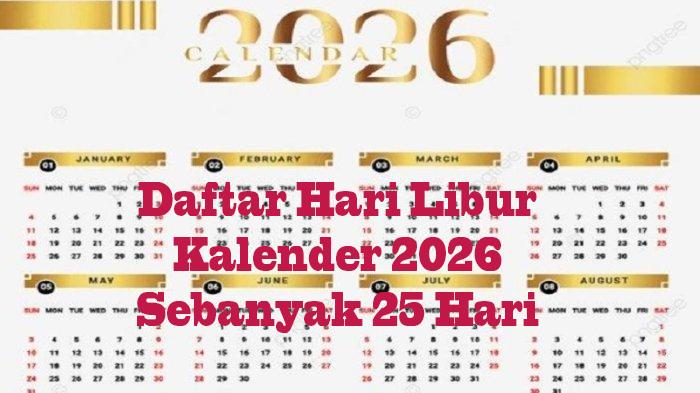 Kalender Libur 2026, 17 Hari Libur Nasional dan 8 Hari Cuti Bersama ...