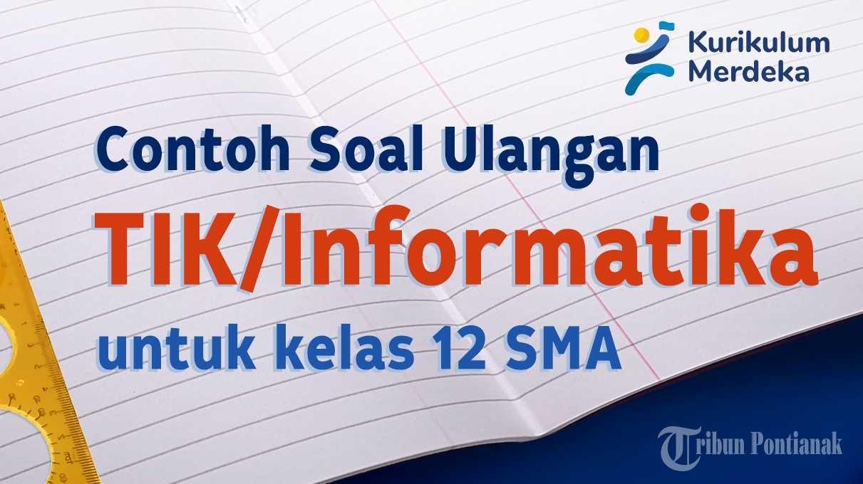 6 BAB Modul Ajar TIK Informatika Kelas 12 SMA Kurikulum Merdeka Semester 1-2, Lengkap Link ...