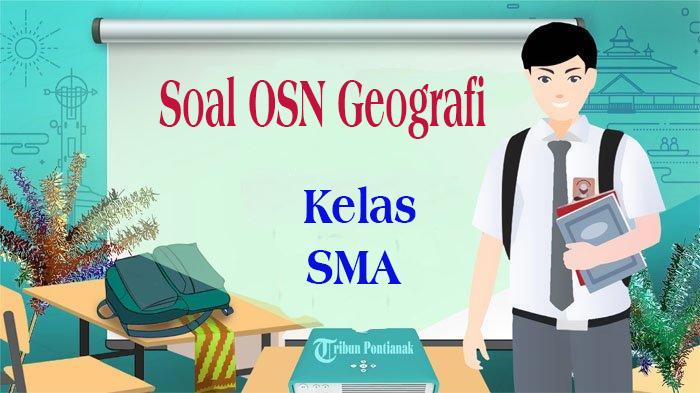 MATERI Soal OSN Geografi SMA Lengkap Kunci Jawaban - Tribunpontianak.co.id